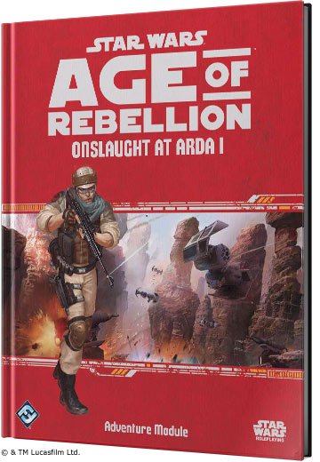 Star Wars RPG: Age of Rebellion - Onslaught at Arda I (Adventure Module ...